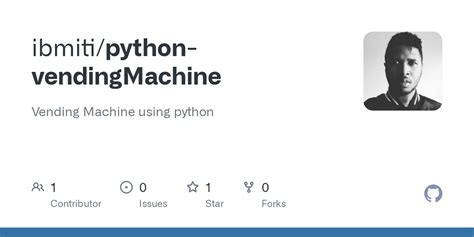 Github Ibmitipython Vendingmachine Vending Machine Using Python