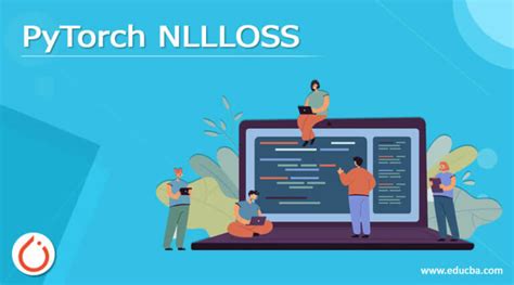 PyTorch NLLLOSS What Is PyTorch NLLLOSS How To Use