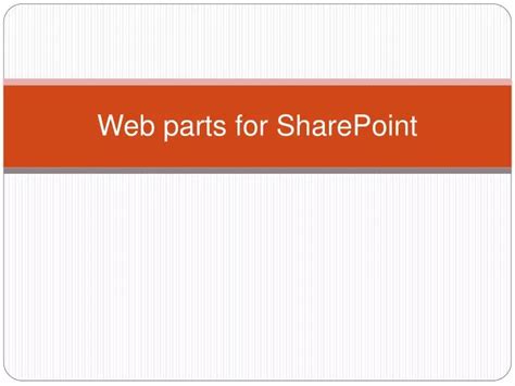 Ppt Web Parts For Sharepoint Powerpoint Presentation Free Download
