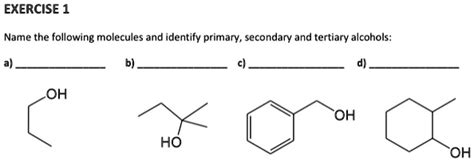Solved Exercise 1 Name The Following Molecules And Identify Primary Secondary And Tertiary