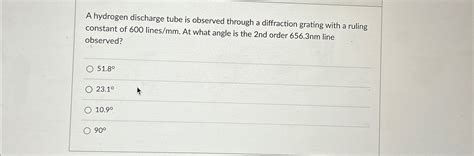 Solved A Hydrogen Discharge Tube Is Observed Through A