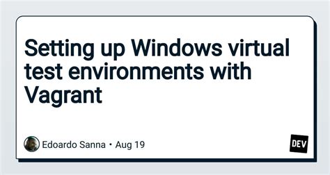 Setting Up Windows Virtual Test Environments With Vagrant Rdevto