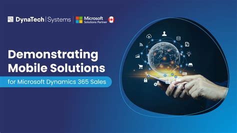 Dynatech Systems Canada On Linkedin A Comprehensive Guide On Dynamics 365 Mobile App