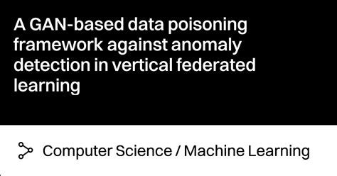 A Gan Based Data Poisoning Framework Against Anomaly Detection In