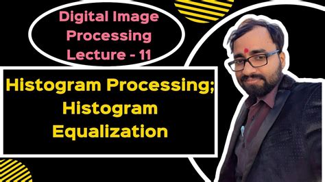 Dipl 11 Histogram Processing Histogram Equalization Youtube
