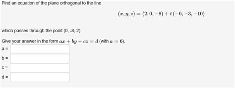 Solved Find An Equation Of The Plane Orthogonal To The Line