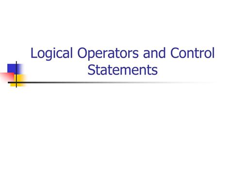 Ppt Logical Operators And Control Statements Powerpoint Presentation Id