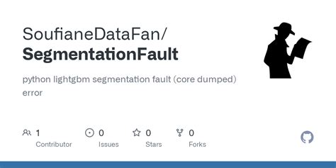 GitHub SoufianeDataFan SegmentationFault Python Lightgbm Segmentation Fault Core Dumped Error