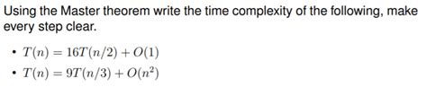 Solved Using The Master Theorem Write The Time Complexity Of Chegg
