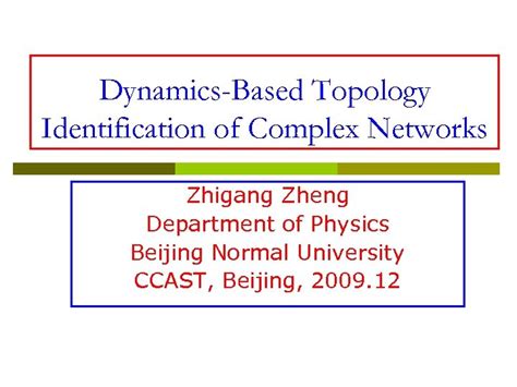 Dynamics Based Topology Identification Of Complex Networks Zhigang Zheng