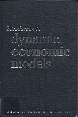 introduction to dynamic economic models ferguson brian s lim g c