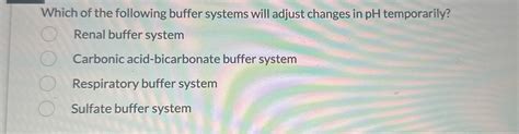 Solved Which Of The Following Buffer Systems Will Adjust