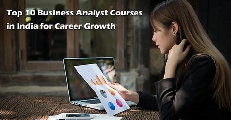 Top 10 Business Analyst Courses In India For Career Growth 2023