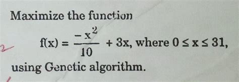Solved Maximize The Function Fx10−x23x Where 0≤x≤31