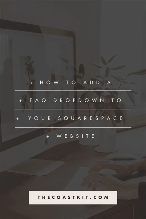 How To Add A Faq Dropdown Accordion To Your Squarespace Website — The