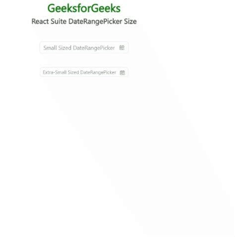 React Suite Daterangepicker Size Geeksforgeeks