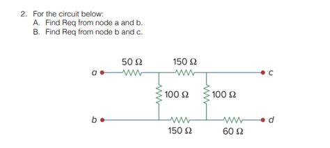 Solved 2 For The Circuit Below A Find Req From Node A And