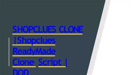 Ppt Best Shopclues Clone Script Readymade Clone Script Powerpoint