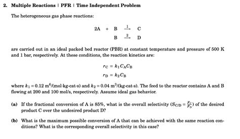 Solved Multiple Reactions PFR I Time Independent Problem Chegg