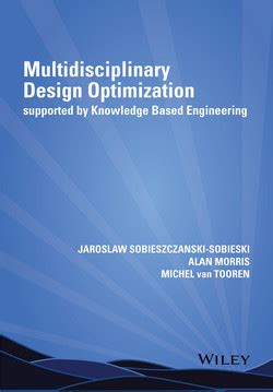 Multidisciplinary Design Optimization Supported By Knowledge Based Engineering Book