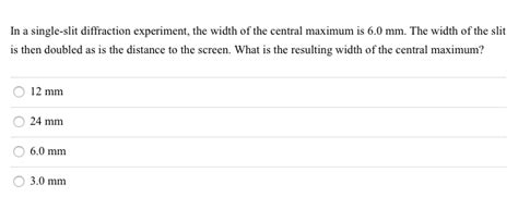 Solved In A Single Slit Diffraction Experiment The Width Of