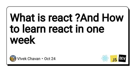 What Is React And How To Learn React In One Week R Devto