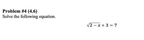 Solved Problem 4 4 6 Solve The Following Equation Chegg Com