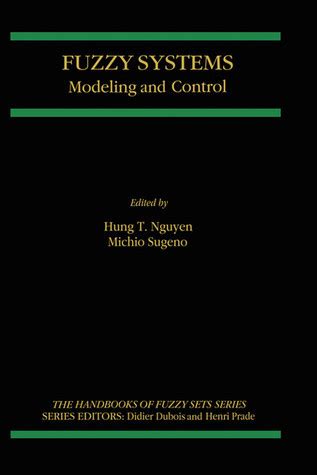 Fuzzy Systems Modeling and Control by Hung T Nguyêñ Goodreads