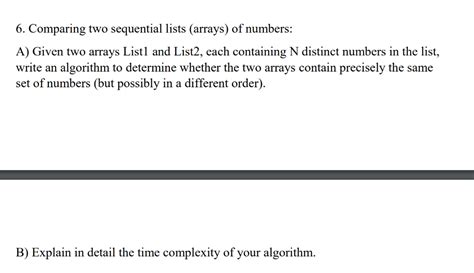 Solved 6 Comparing Two Sequential Lists Arrays Of