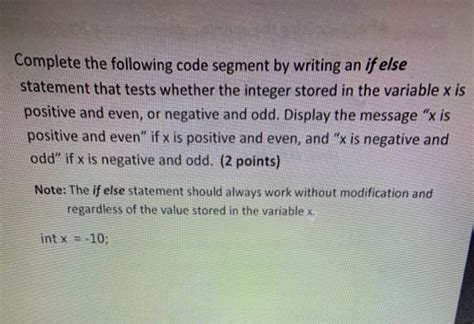 Solved Complete The Following Code Segment By Writing An If