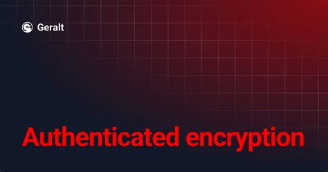 Authenticated Encryption Geralt