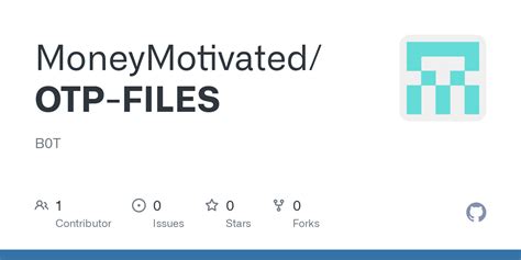 GitHub MoneyMotivated OTP FILES B T
