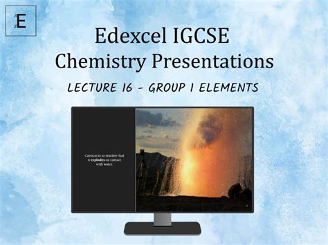 Edexcel Igcse Chemistry Lecture 16 Group 1 Elements Teaching Resources