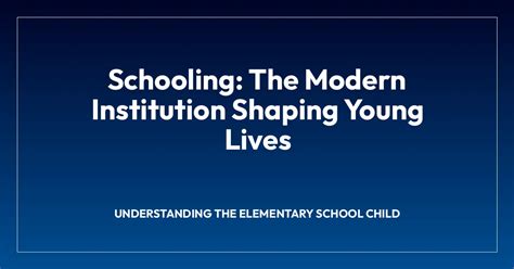 Schooling The Modern Institution Shaping Young Lives • Deled Institute