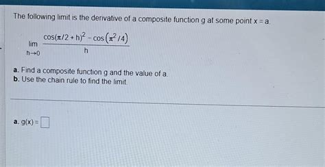 Solved The Following Limit Is The Derivative Of A Composite