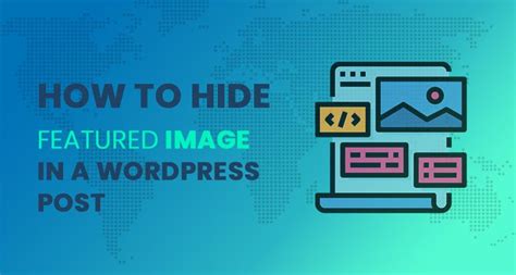 In This Article We Will Learn About How To Hide Featured Images In A