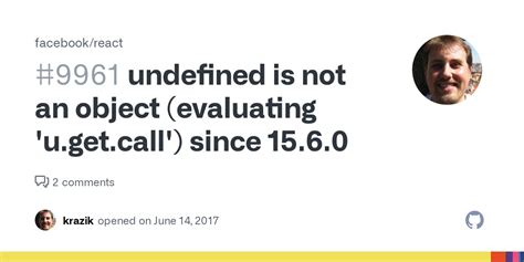 Undefined Is Not An Object Evaluating Ugetcall Since 1560 · Issue 9961 · Facebookreact