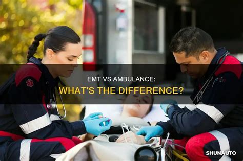 Emt Vs Ambulance What S The Difference ShunAuto