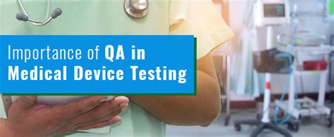 Importance Of QA In Medical Device Testing Latest Information And Tips In Software Testing