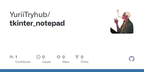 GitHub YuriiTryhub Tkinter Notepad