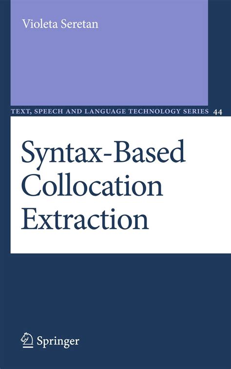 Syntax Based Collocation Extraction Text Speech And Language Technology 44 Seretan Violeta