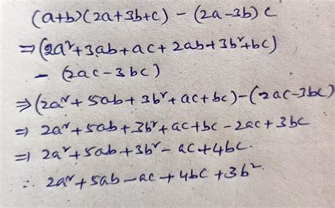 (a+b)(2a+3b+c)-(2a-3b)csimplify - Brainly.in