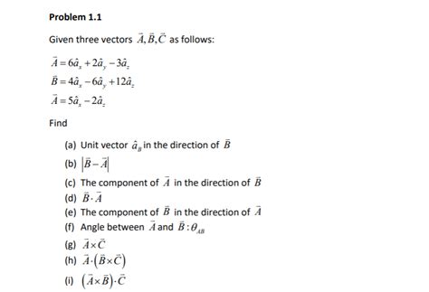 Solved Problem Given Three Vectors A B C As Follows Chegg Com
