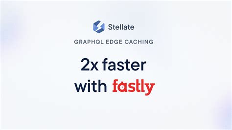 2x faster graphql edge caching with fastly
