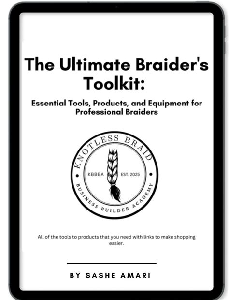 The Ultimate Braiders Toolkit Sasheamari
