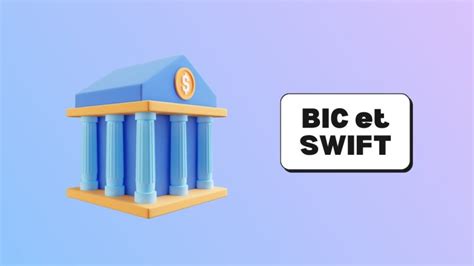 bic ou swift c est quoi et comment le trouver
