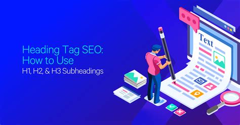 Heading Tag SEO: How to Use H1, H2 + H3 Subheadings in 2025