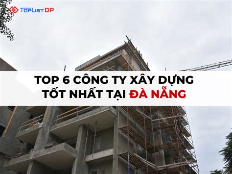 Top công ty xây dựng tốt nhất tại Đà Nẵng TopList DP