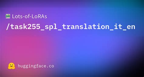 Lots Of Lorastask255spltranslationiten · Datasets At Hugging Face