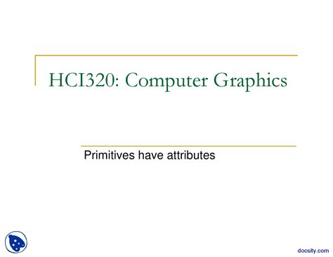 Primitives Have Attributes Computer Graphics Lecture Slides Docsity